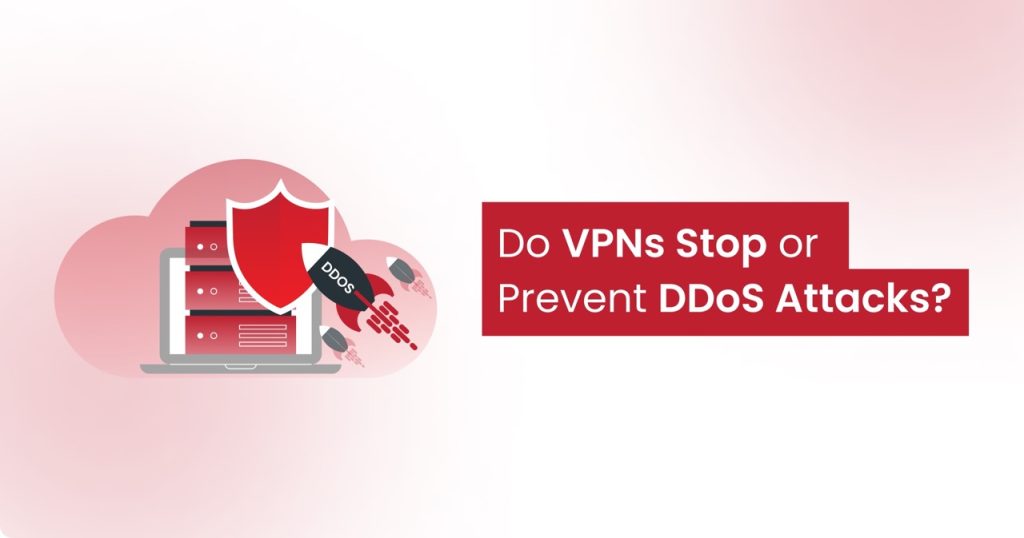 Symlex VPN | Does a VPN Prevent DDoS Attacks? - Uncover the Truth